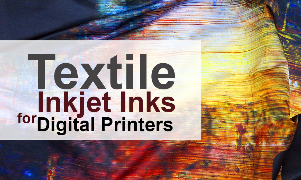 Textile Inkjet Inks For Digital Printers - All Print Heads